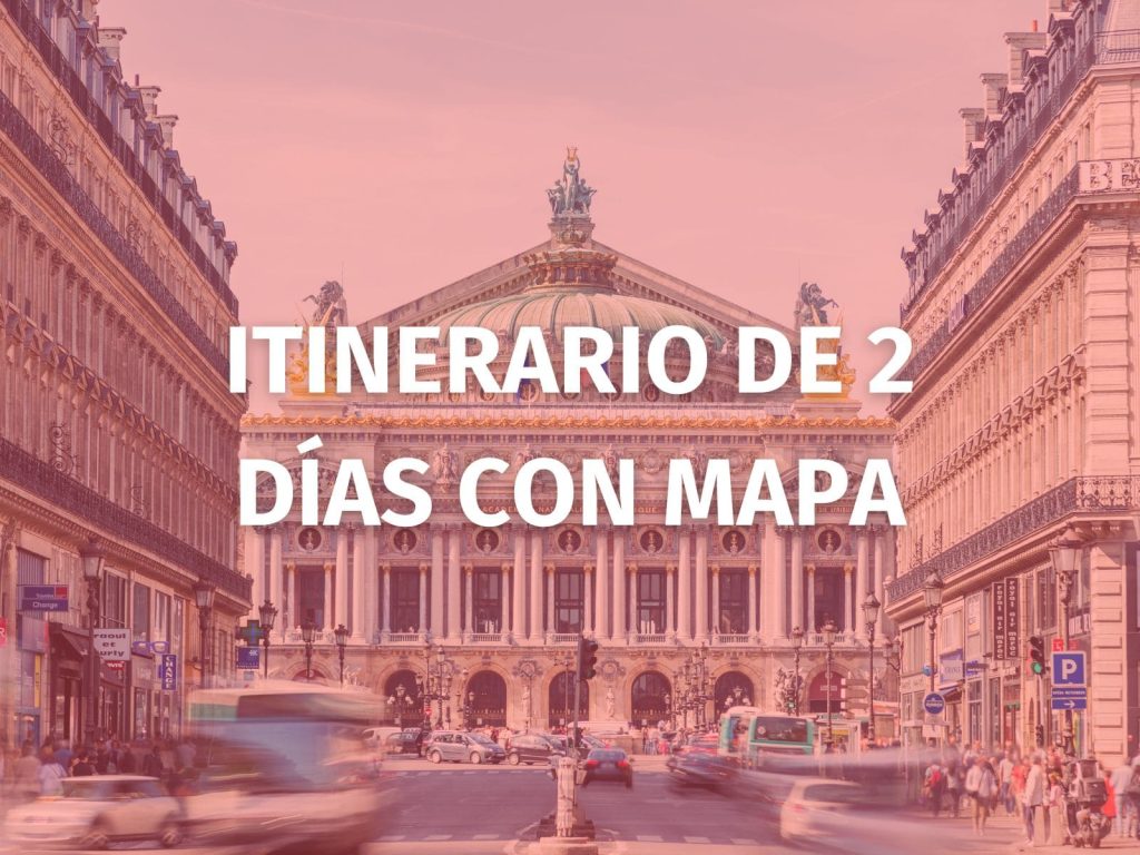 ¿Qué ver en París en 2 días? Mejor Ruta y Mapa 2025