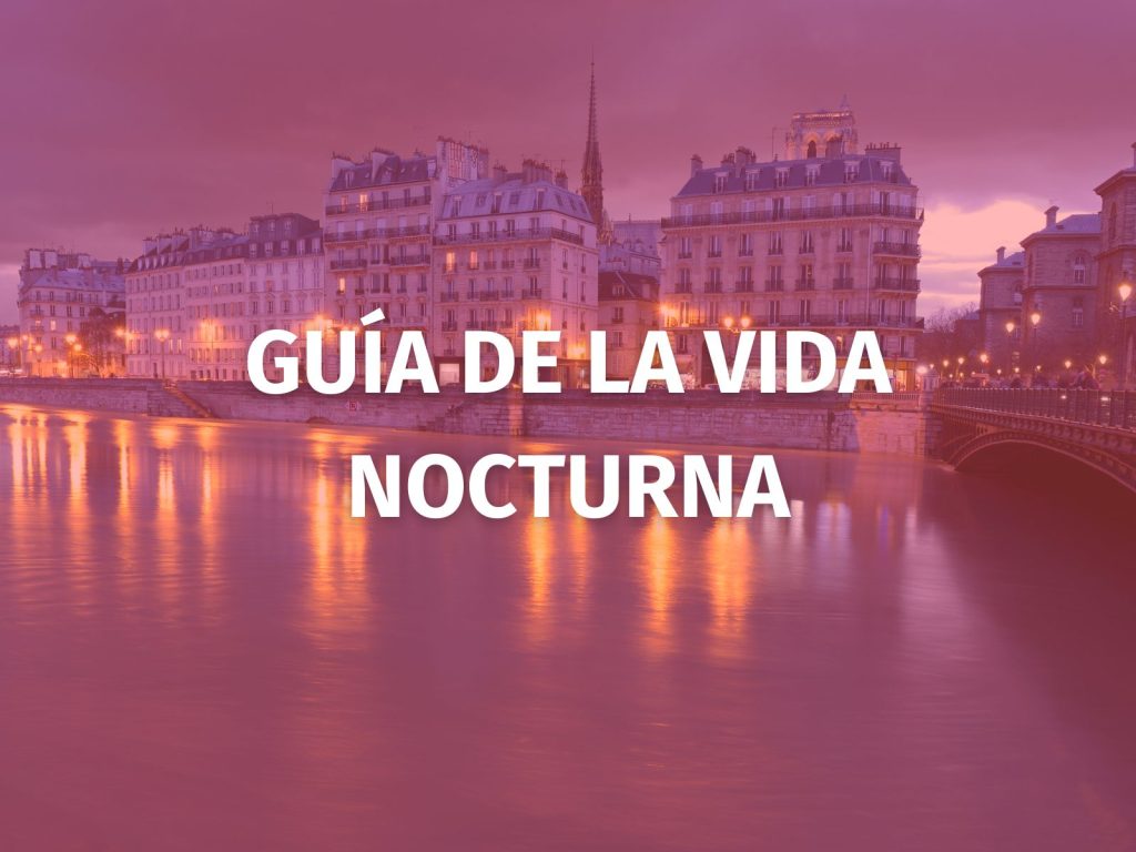 Dónde Salir y Qué Hacer a la Noche en París (Vida Nocturna)
